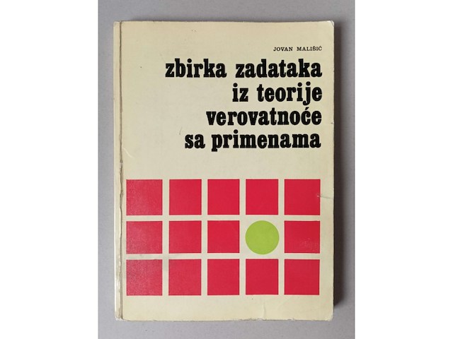 Zbirka zadataka iz teorije verovatnoće sa primenama