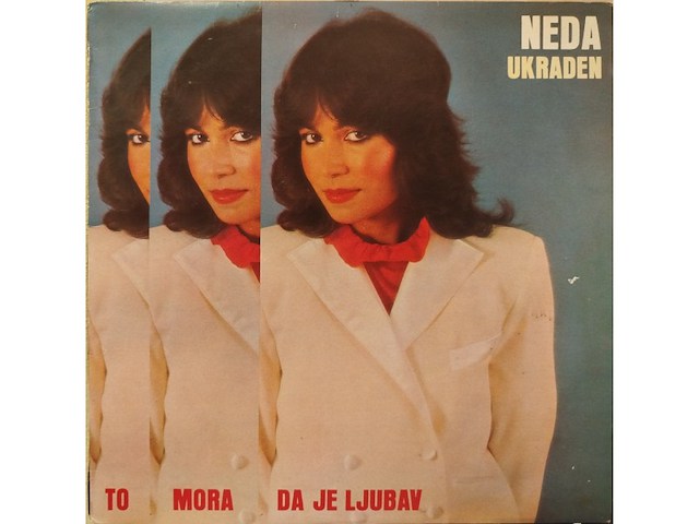 Neda Ukraden – To Mora Da Je Ljubav