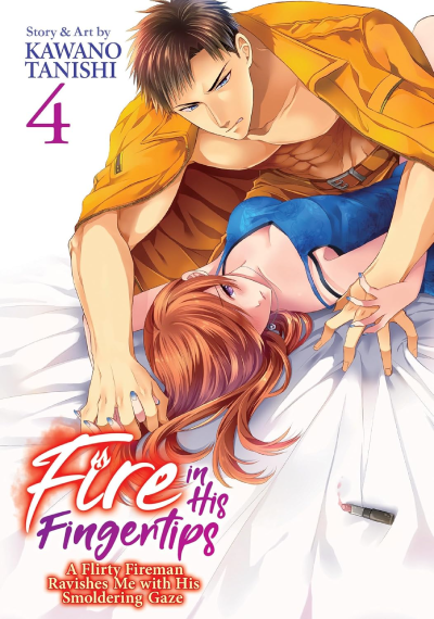 Fire in His Fingertips: A Flirty Fireman Ravishes Me With His Smoldering Gaze, Vol. 4