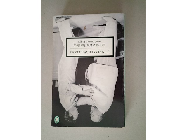 Cat on a Hot Tin Roof and Other Plays