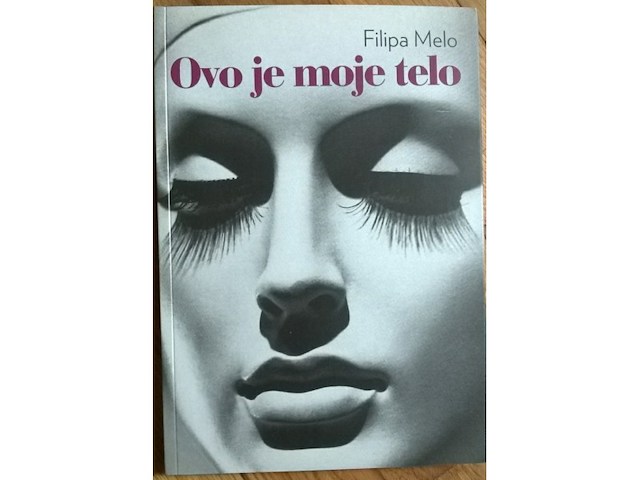 Filipa Melo - Ovo je moje telo