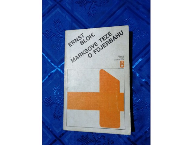 MARKSOVE TEZE O FOJERBAHU - Ernst Bloh