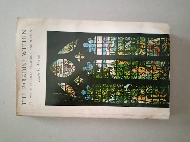 The Paradise Within: Studies in Vaughan, Traherne, and