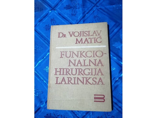 Vojislav Matić - Funkcionalna hirurgija larinksa