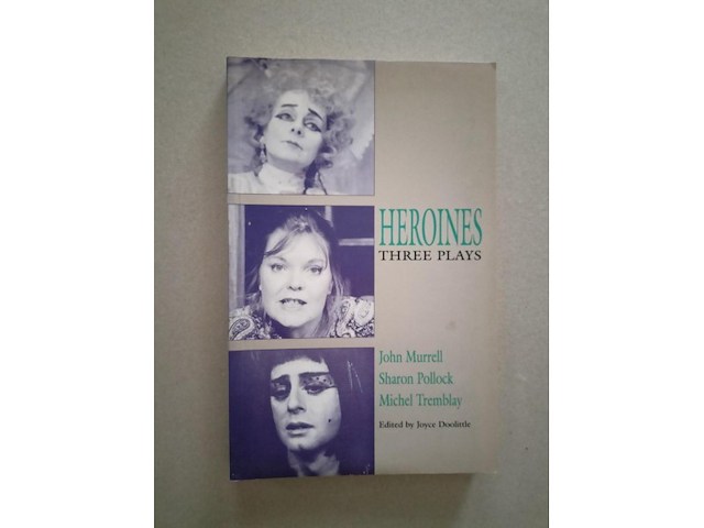 Heroines: Three Plays
