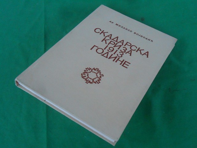 Skadarska kriza 1913. godine Dr Mihailo Vojvodić