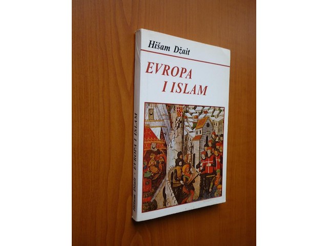 Hišam Džait EVROPA I ISLAM