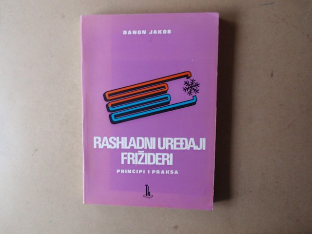 Jakob Danon - RASHLADNI UREĐAJI FRIŽIDERI