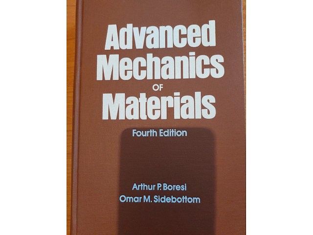 Advanced Mechanics of Materials P. Boresi O. Sidebottom