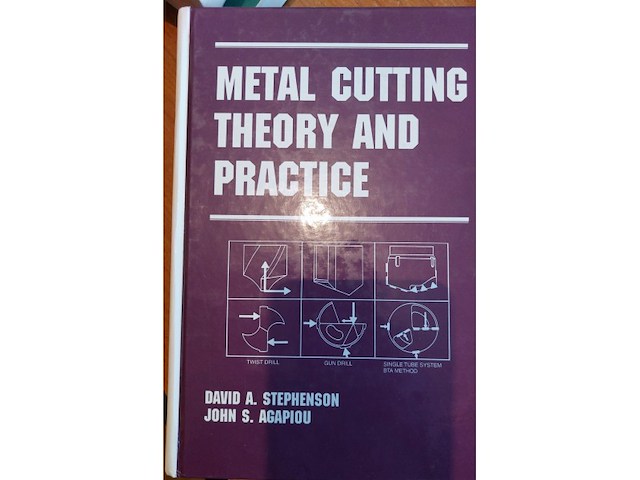 Metal Cutting Theory and Practice D. Stephenson J. Agap
