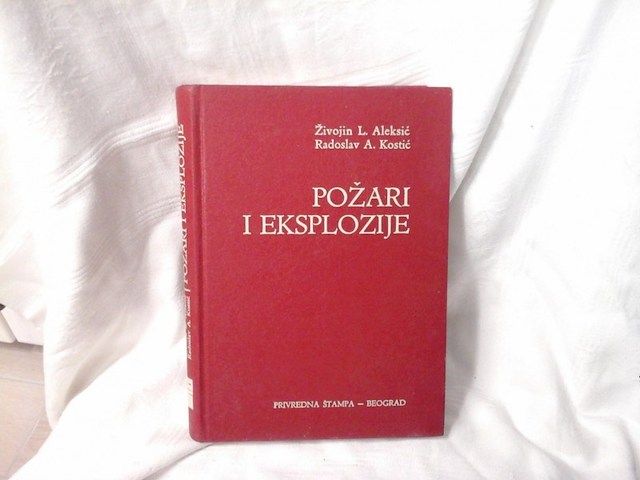 Požari i eksplozije veštačenja Živojin Aleksić Kostić