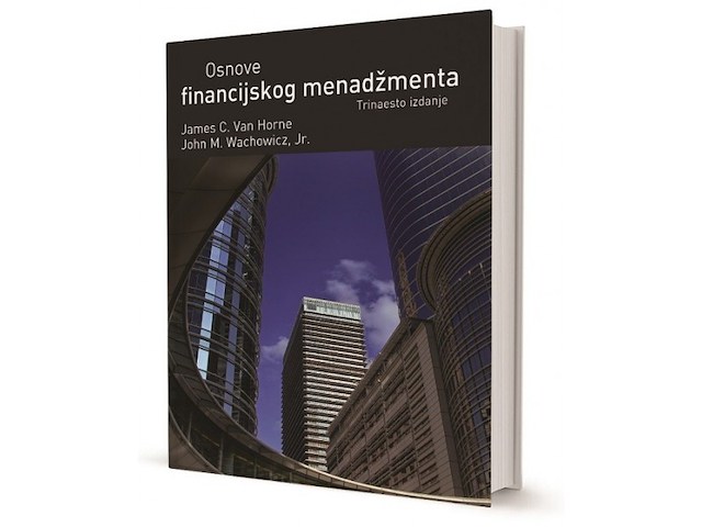 Osnove financijskog menadžmenta J. C. Van Horne, J. M.