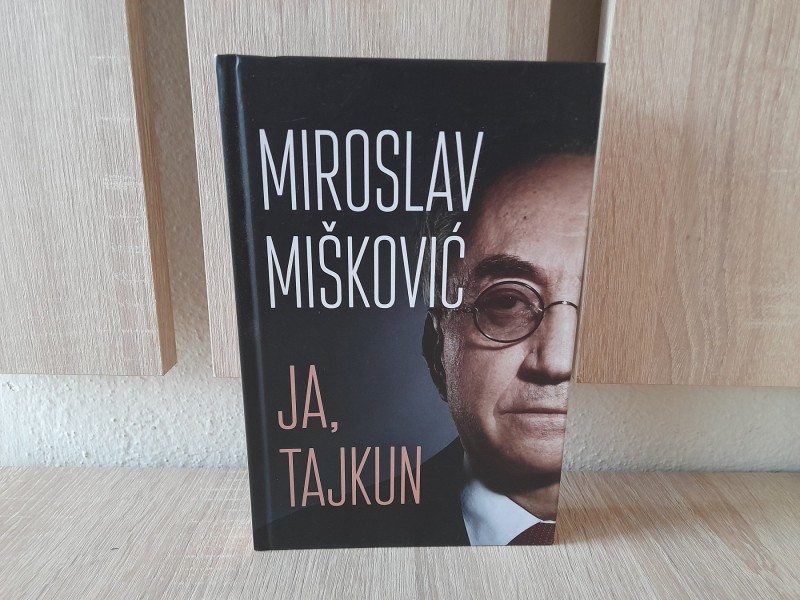 Ja, tajkun – Miroslav Mišković