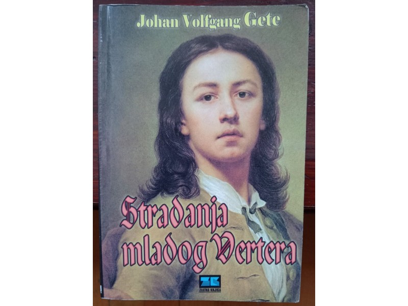 Johan Volfgang Gete - Stradanja mladog Vertera