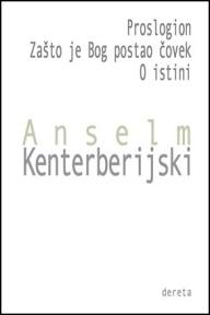 Proslogion • Zašto je bog postao čovek • o istini
