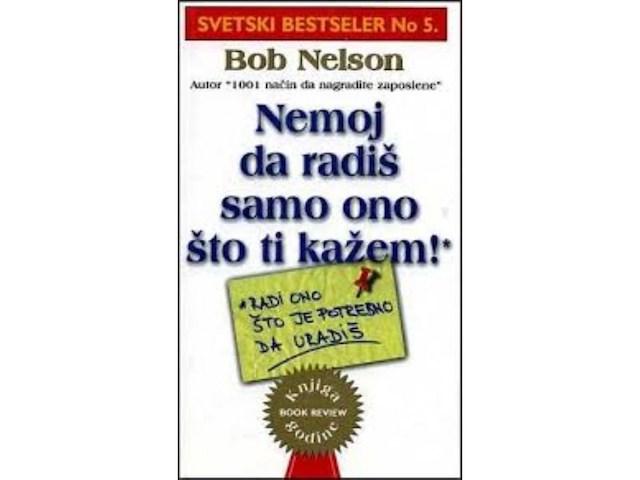 Nemoj da radiš samo ono što ti kažem Bob Nelson