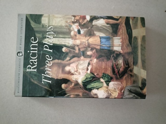 Jean Racine Three Plays: Andromache, Phaedra, &; Athalia