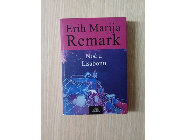 Erih Marija Remark - NOĆ U LISABONU