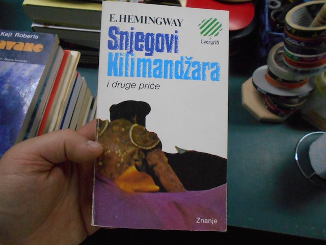 Ernest Hamingway - SNJEGOVI KILIMANDŽARA