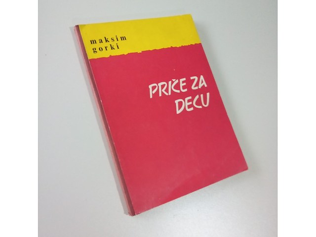 Maksim Gorki - Priče za decu