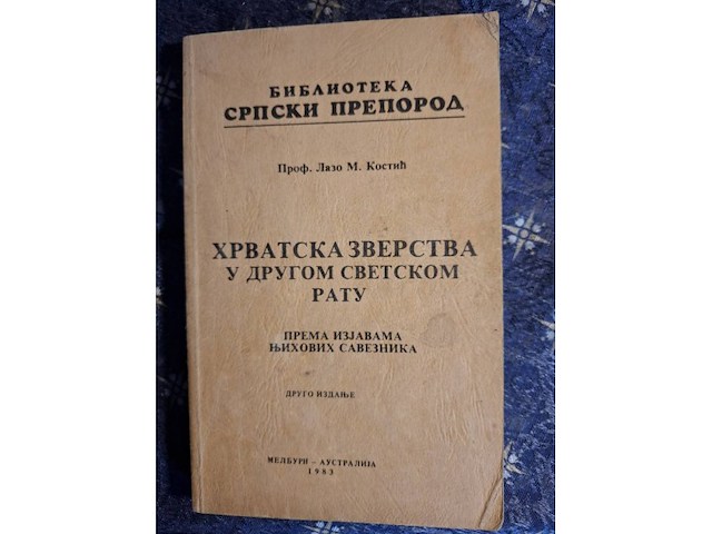 L. Kostić - Hrvatska zverstva, Melburn, 1983.