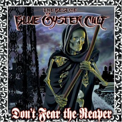 Don't Fear The Reaper: The Best Of Blue Öyster Cult
