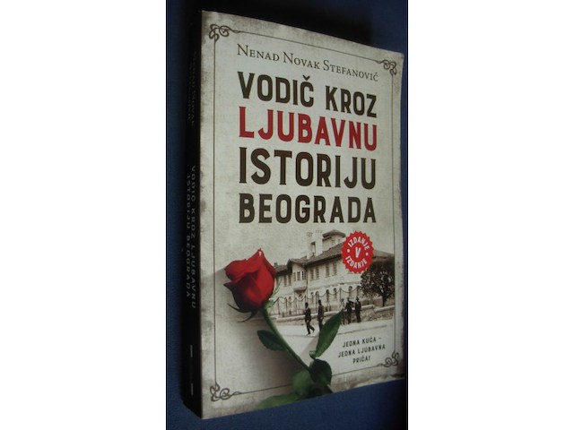 VODIČ KROZ LJUBAVNU ISTORIJU BEOGRADA - N.N. Stefanović