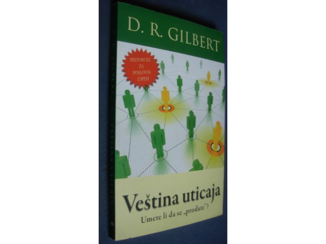 VEŠTINA UTICAJA - D. R. Gilbert