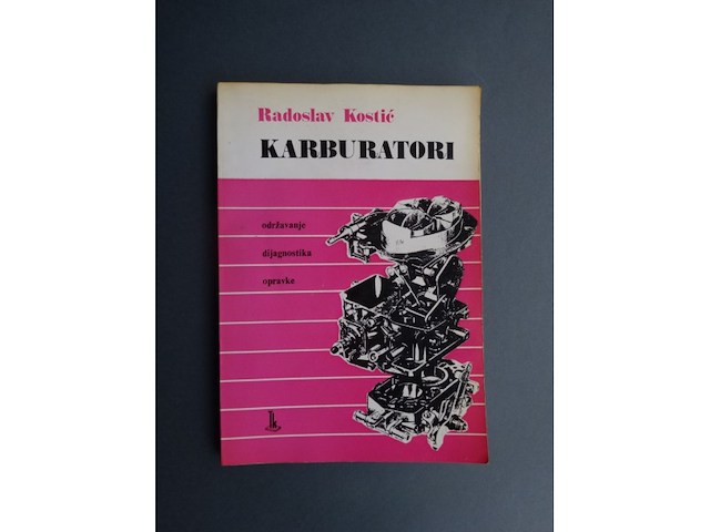 Radoslav Kostić - Karburatori - održavanje, dijagnostik