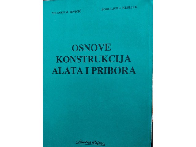 Osnove konstrukcije alata i pribora M.Jovicic B.Kršljak