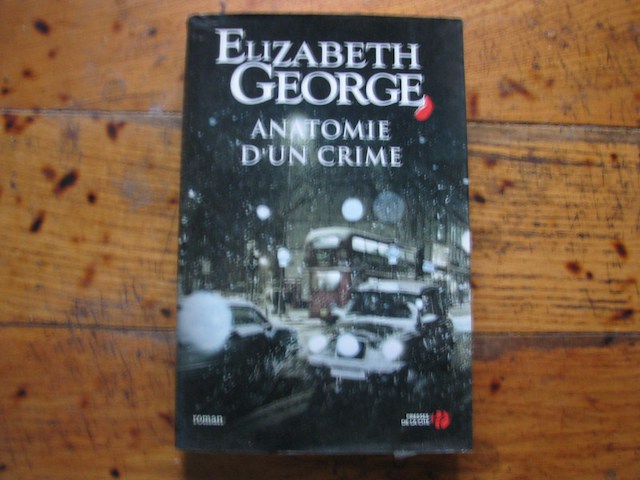ELIZABETH GEORGE - ANATOMIE D UN CRIME
