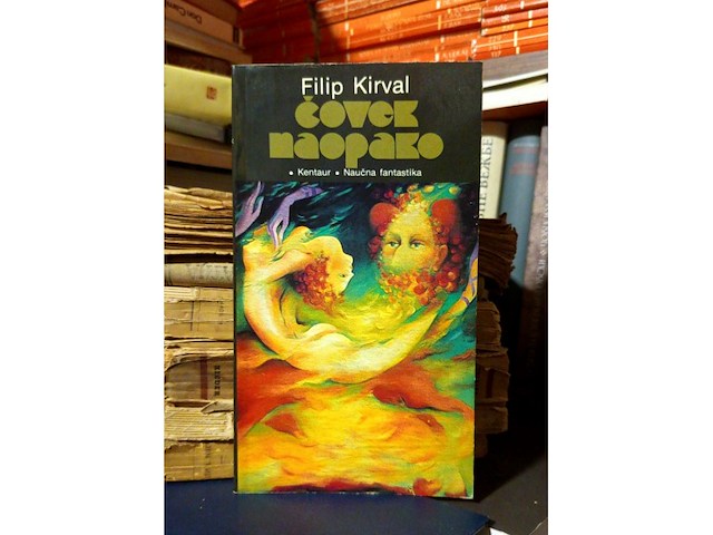 Filip Kirval – Čovek naopako