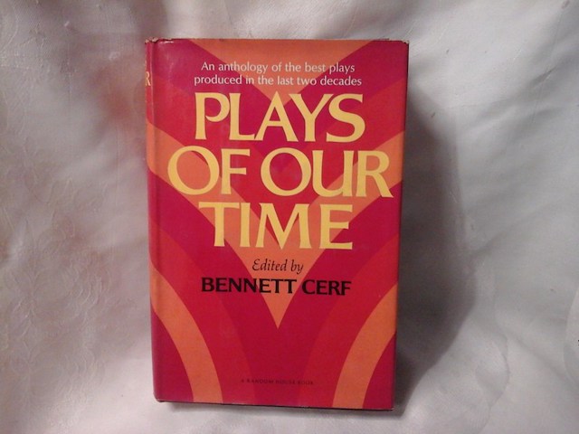 Plays of our time edited Bennett Cerf