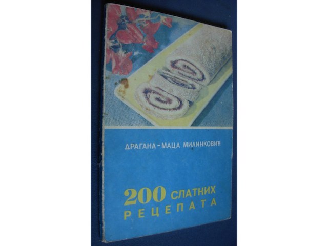 200 SLATKIH RECEPATA - Dragana - Maca Milinković