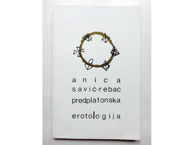 Anica Savić-Rebac, PREDPLATONSKA EROTOLOGIJA