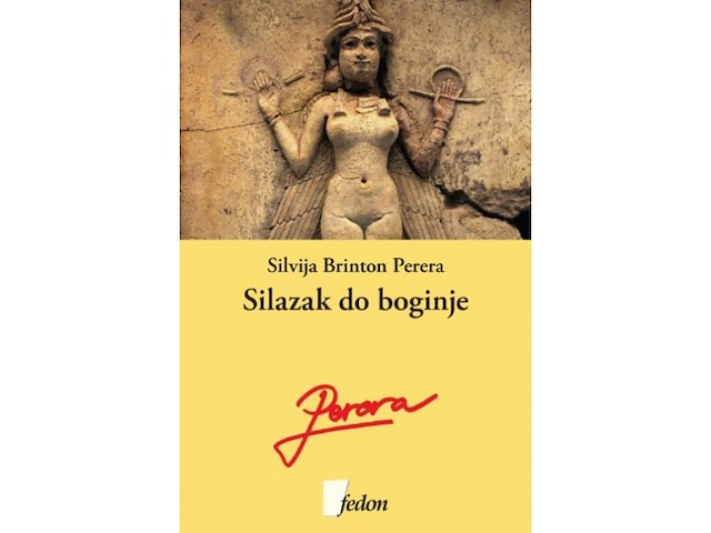 Silazak do boginje: ženski put inicijacije - Perera