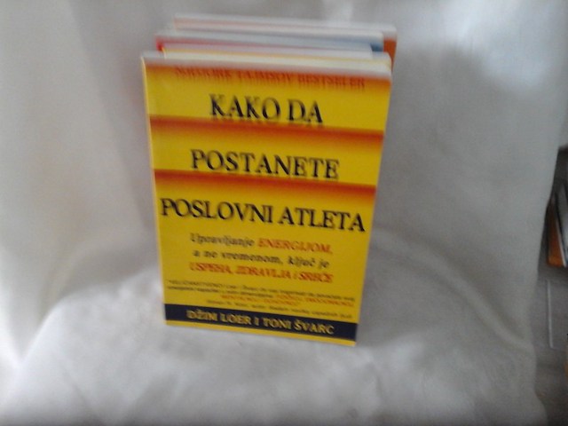 Kako da postnete poslovni atleta Džim Loer Toni Švarc