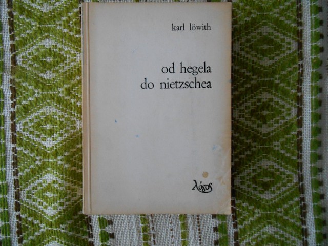 Karl Lowith - Od Hegela do Nietzschea