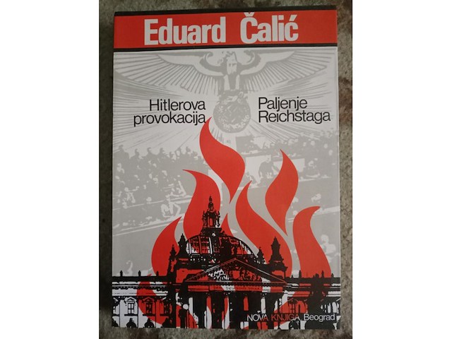 Hitlerova provokacija/Paljenje Reichstaga- Eduard Čalić