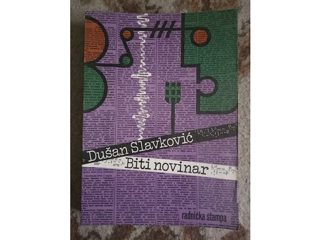 Biti novinar - Dušan Slavković