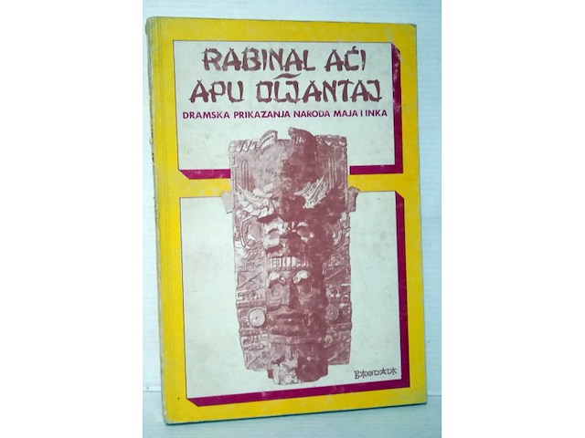 RABINAL AĆI / APU OLJANTAJ dramska prikazanja Maja Inka