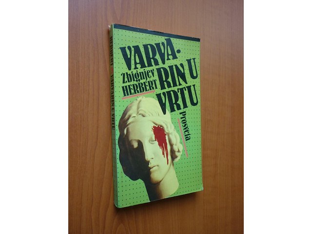 Zbignjev Herbert VARVARIN U VRTU