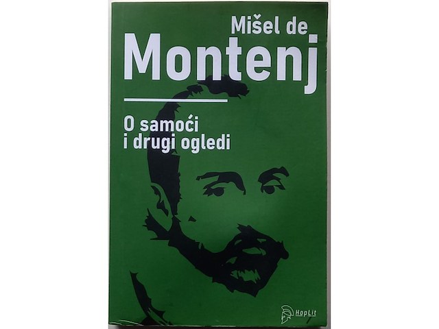 Mišel de Montenj: O SAMOĆI I DRUGI OGLEDI