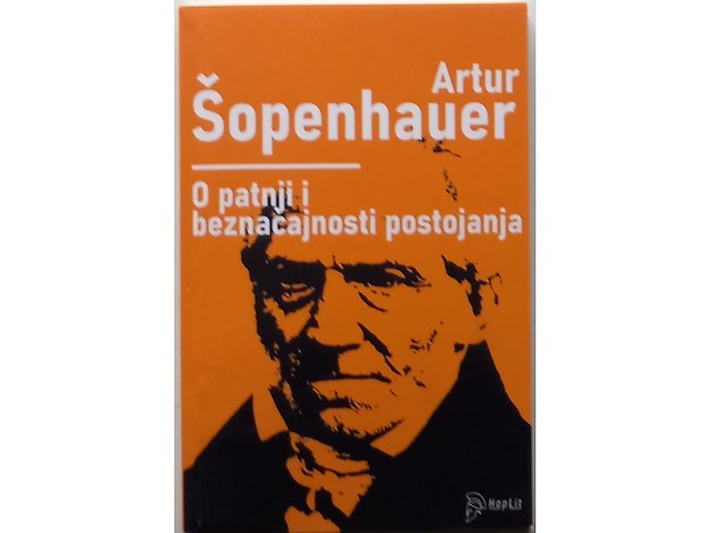 Artur Šopenhauer: O PATNJI I BEZNAČAJNOSTI POSTOJANJA