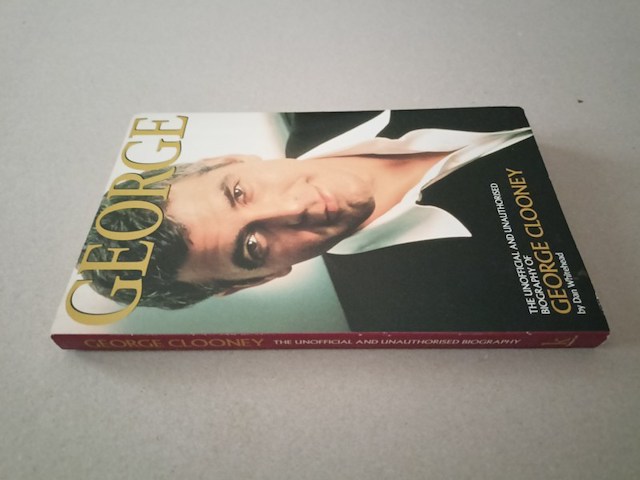 George: The Unofficial Biography of George Clooney  Dan