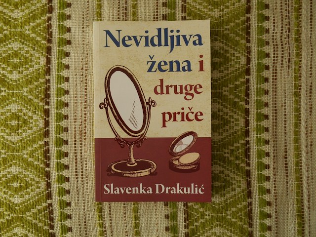 Slavenka Drakulić - Nevidljiva žena i druge priče
