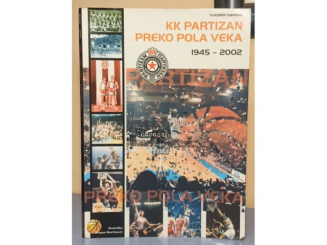 KK PARTIZAN PREKO POLA VEKA 1945 - 2002