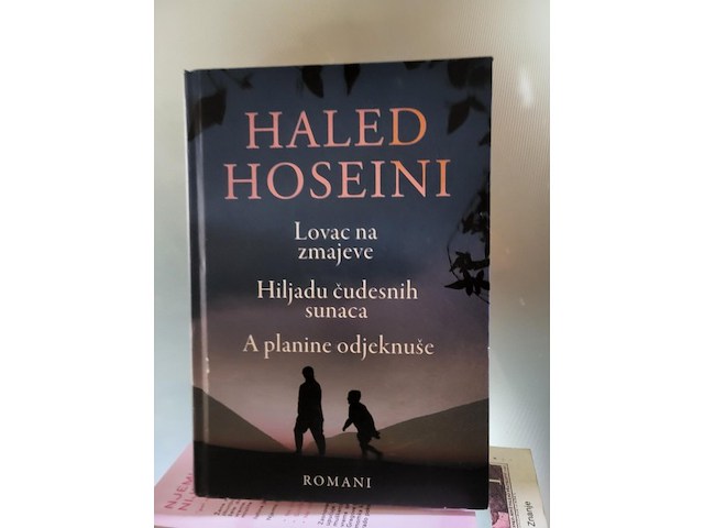 Haled Hoseini LOVAC NA ZMAJEVE,HILJADU CUDESNIH SUNACA