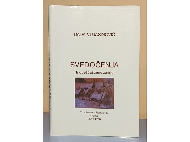 SVEDOČENJA iz obeščašćene zemlje Dada Vujasinović