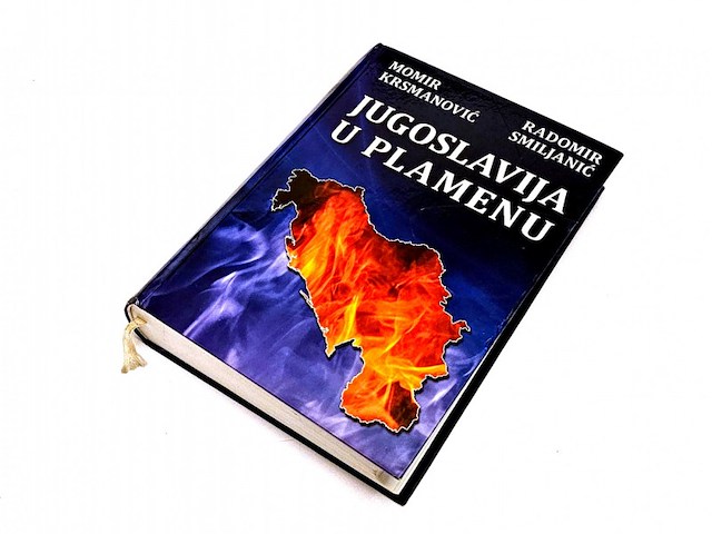 Jugoslavija u plamenu / M. Krsmanović, R. Smiljanić
